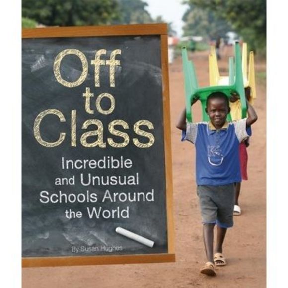 Susan Hughes | Other | Off To Class Incredible And Unusual Schools ...